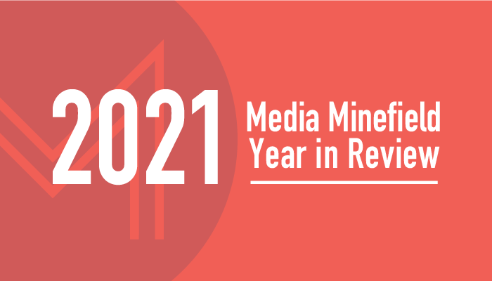 2021: Media Minefield’s Record Year in Review - Media Minefield