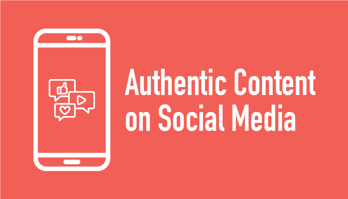 Why Authentic Content is Crucial to Any Social Media Plan - Media Minefield
